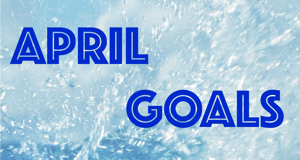 April Goals